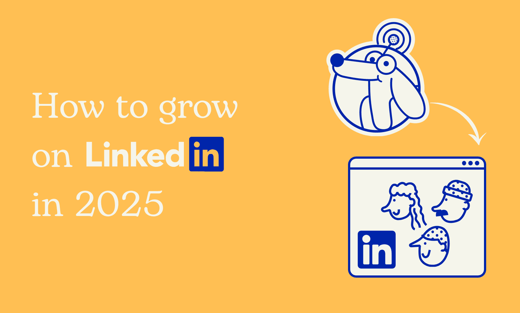 How to grow on LinkedIn in 2025 (5 easy steps) | Botdog
