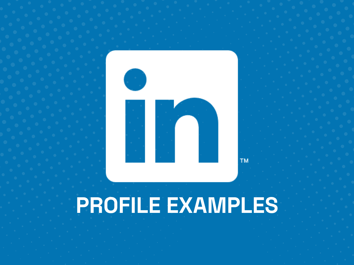 LinkedIn Profile Examples: How to Build a Great Profile | Botdog